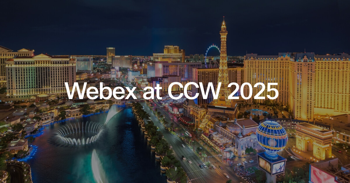Webex at CCW 2025 | June 9 – 12, 2025 | Las Vegas, NV