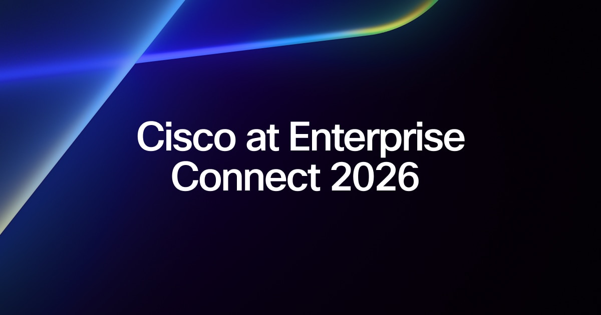 Cisco at Enterprise Connect 2026 | March 10 – 12, 2026 | Las Vegas, NV