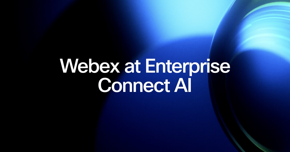 Webex at Enterprise Connect AI | Oct 1–2, 2024 | Santa Clara, CA